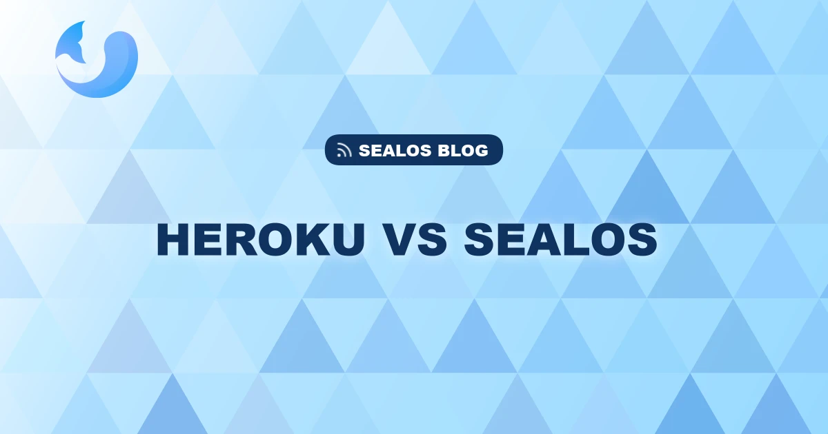 Sealos vs Heroku: The Complete 2025 Platform Comparison Guide | Sealos Blog